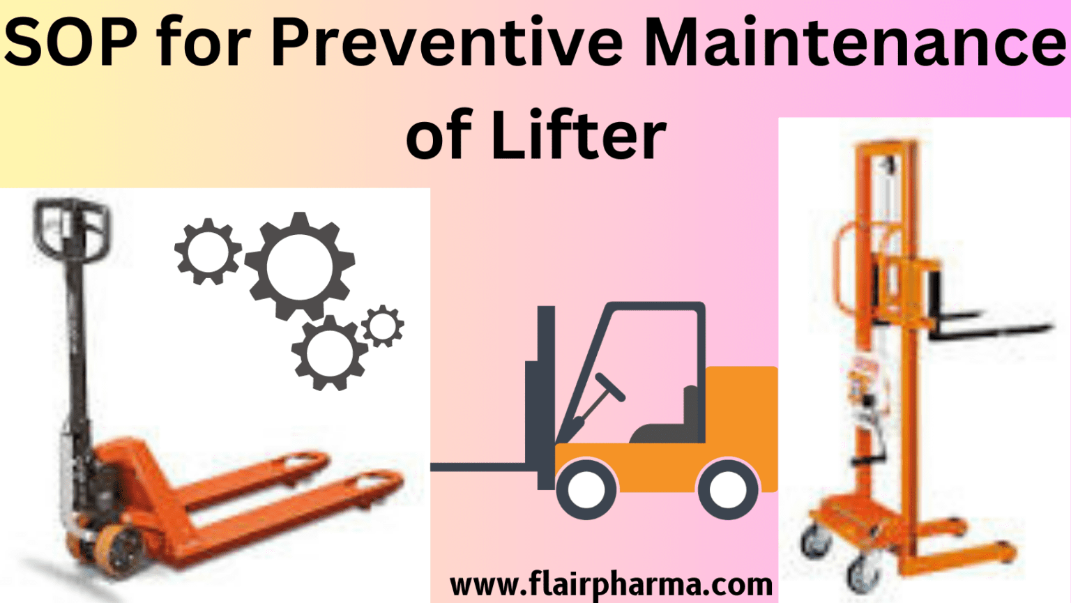 SOP For Preventive Maintenance Of Lifter EN-71 » Flair Pharma The ...